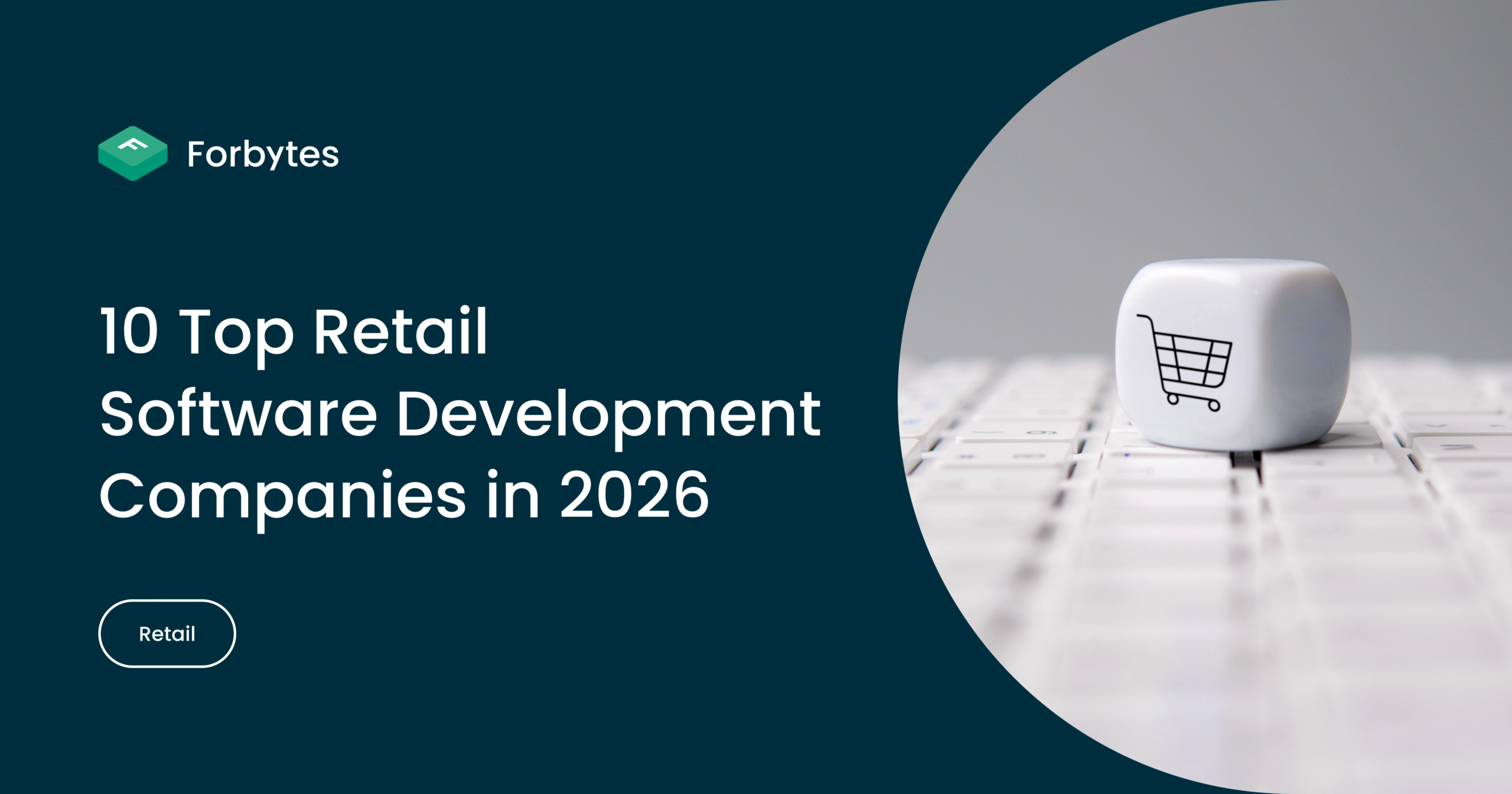 10 Top Retail Software Companies to Work with in 2026