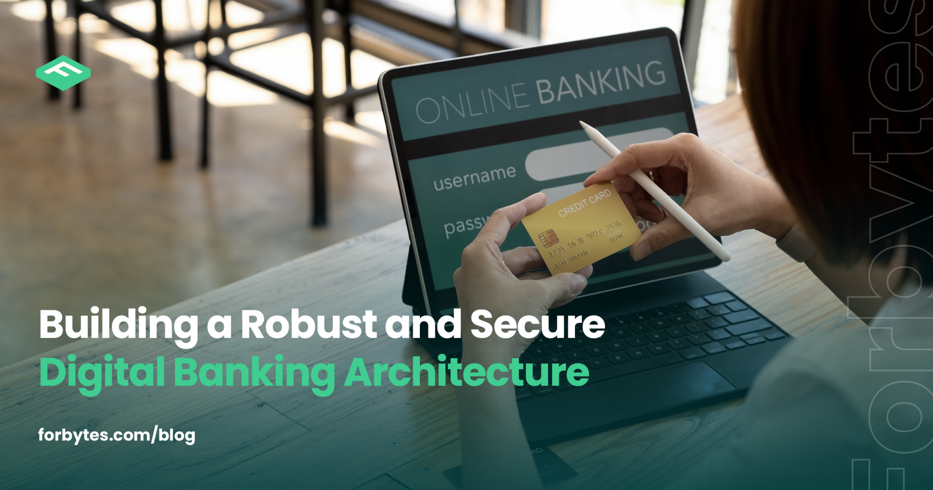 Building a Robust and Secure Digital Banking Architecture