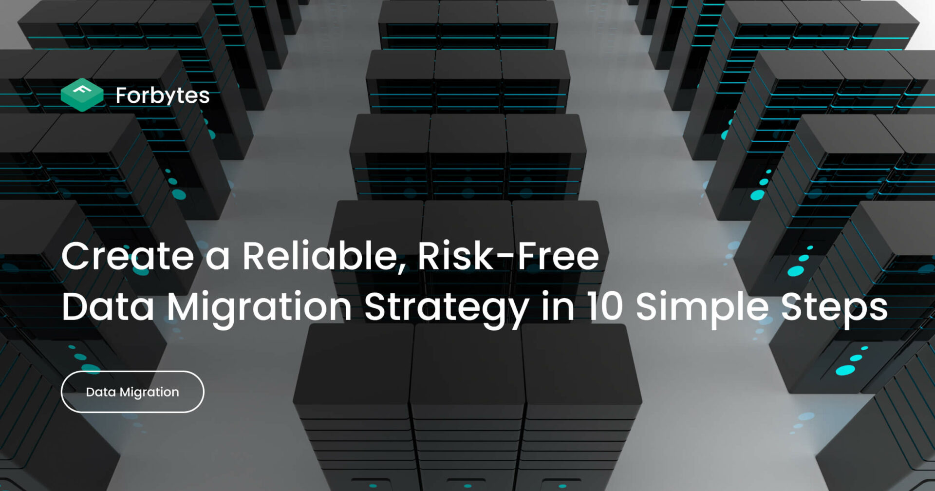 Data Migration Strategy: 10 Steps for a Smooth Move