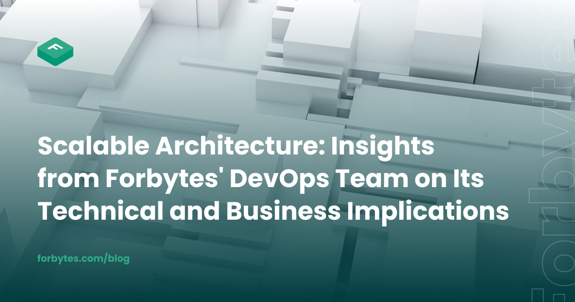 Scalable Architecture: Insights from Forbytes' DevOps