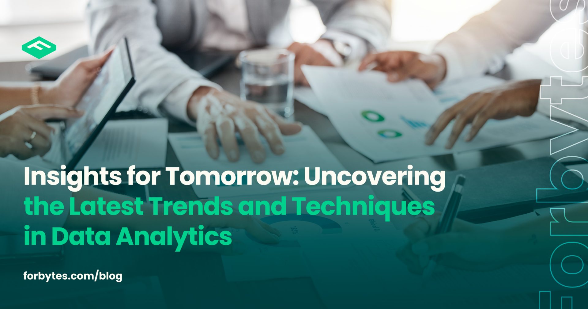 The Latest Data Analytics Trends and Techniques